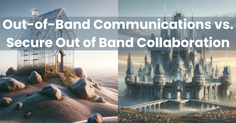 Out-of-Band Communications vs. Secure Out of Band Collaboration - ArmorText